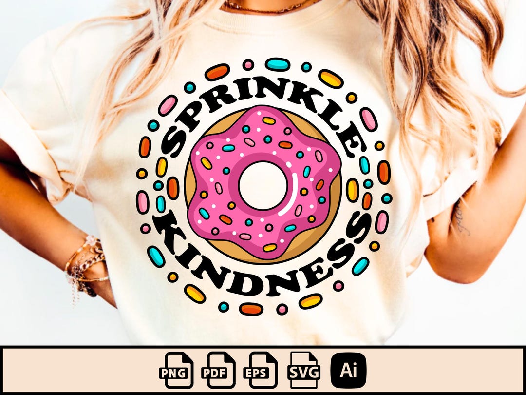 Sprinkle Kindness PNG, Editable Donut Design – Donut SVG , Positive ...