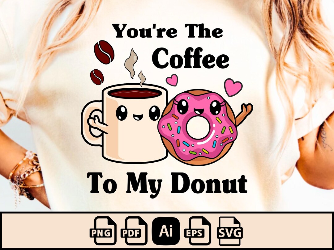 You're the Coffee to My Donut PNG – Cute Couple Quote for Donut Day ...