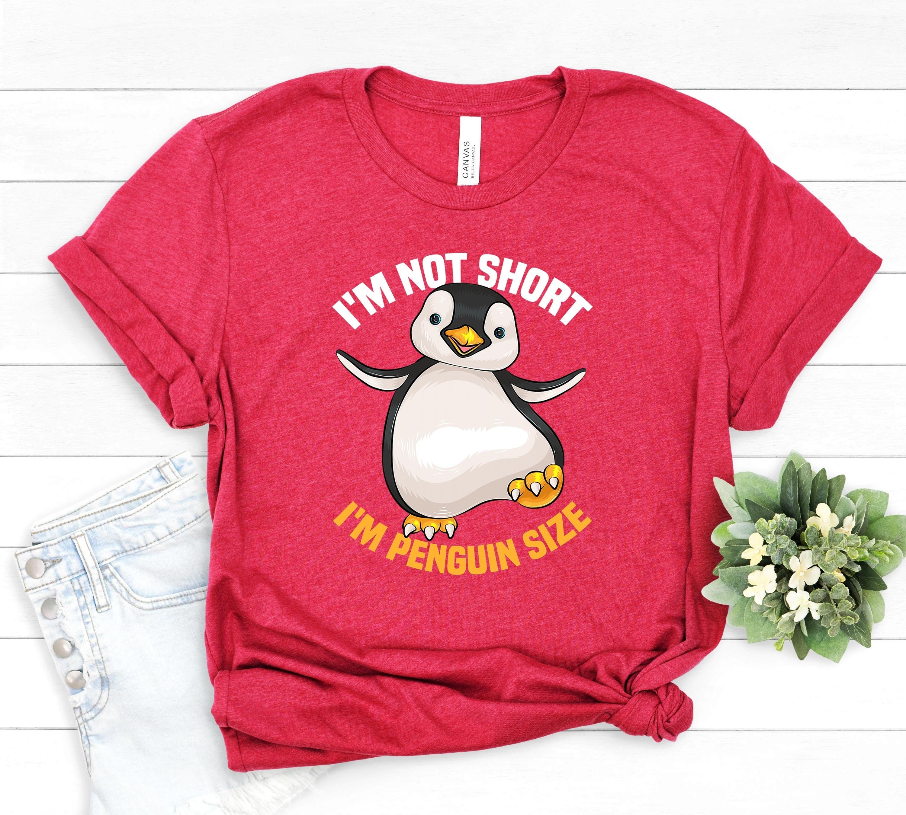 Short People Shirt - Short Girl Humor Tee - I'm Not Short I'm Penguin ...
