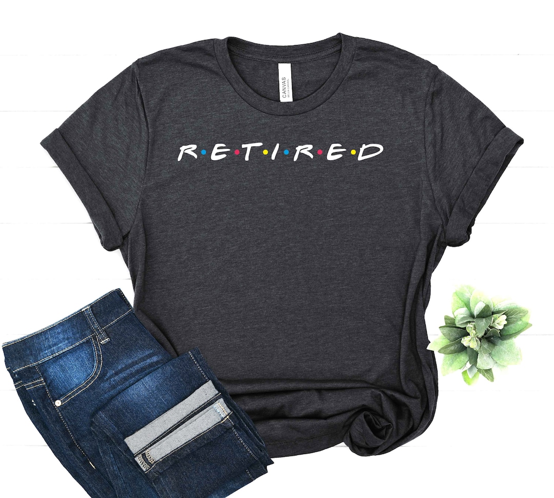 Fun Retired Shirt - Retirement Party T-shirt - in Retirement Apparel ...
