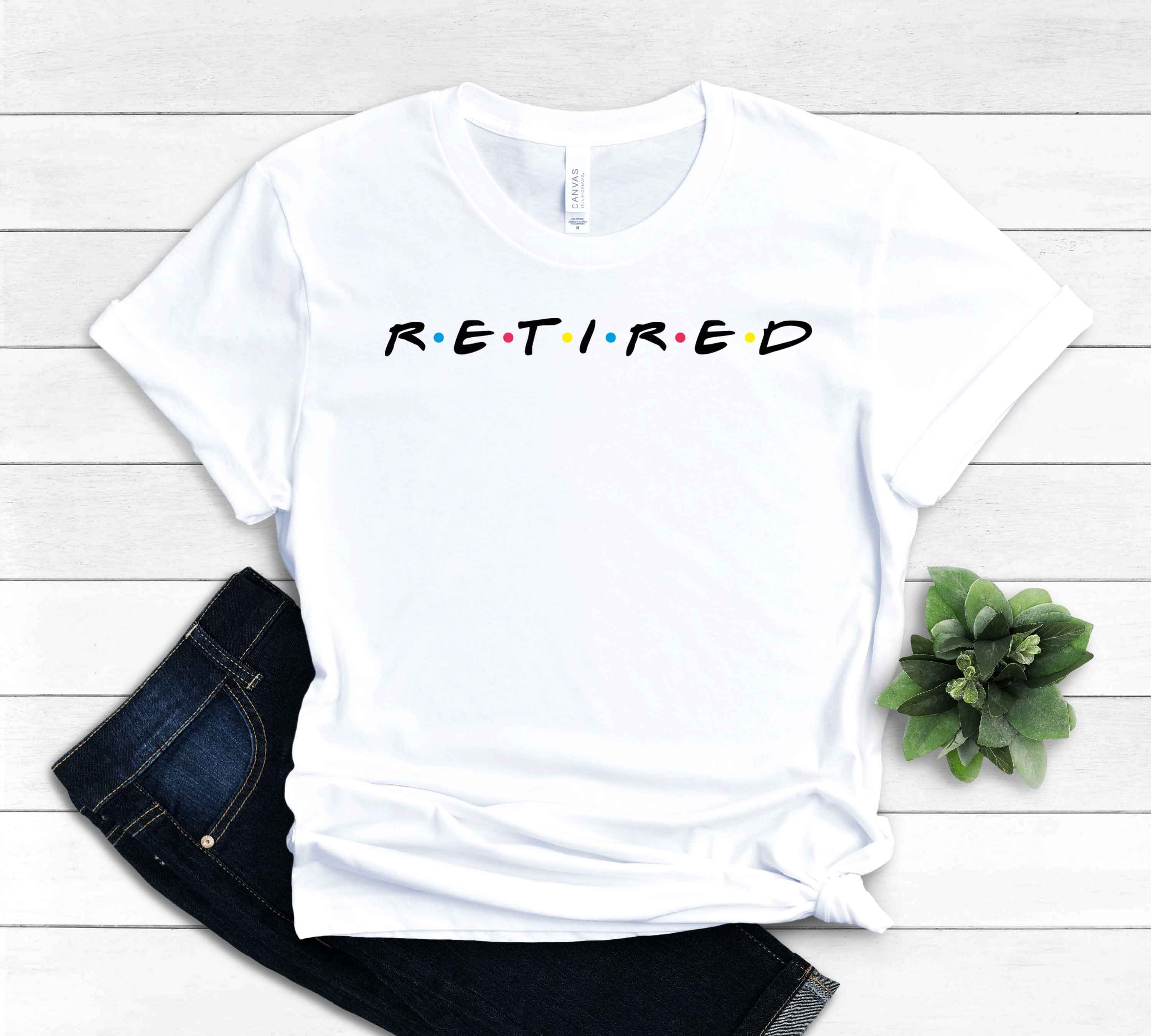 Fun Retired Shirt - Retirement Party T-shirt - in Retirement Apparel ...