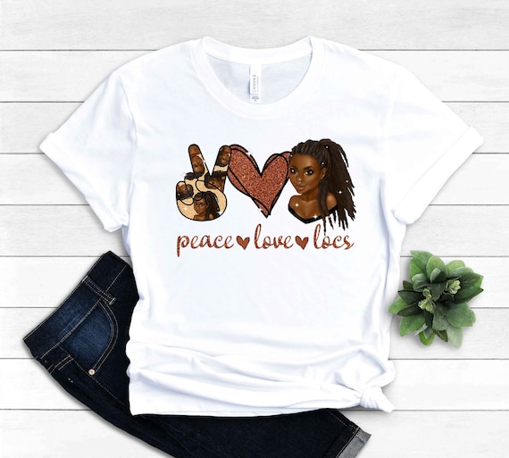 Peace Love Locs Shirt Locs Women Apparel Nature Black Hair - Etsy