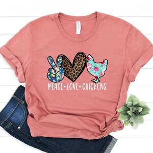 Peace Love Chickens Shirt - Chicken Lover Apparel - Chicken Mama Outfit ...