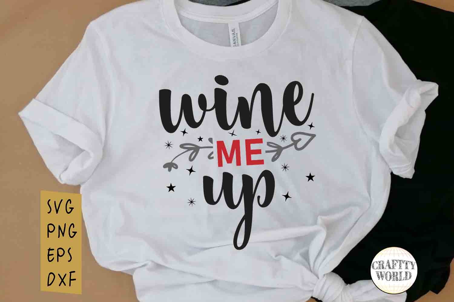 Wine Me Up Svg Wine Design Svg Wine Glass Svg Wine Lover Etsy
