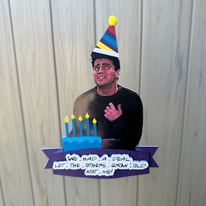 Friends Cake Topper, Why God Why? Joey Birthday Party, Friends TV Show ...