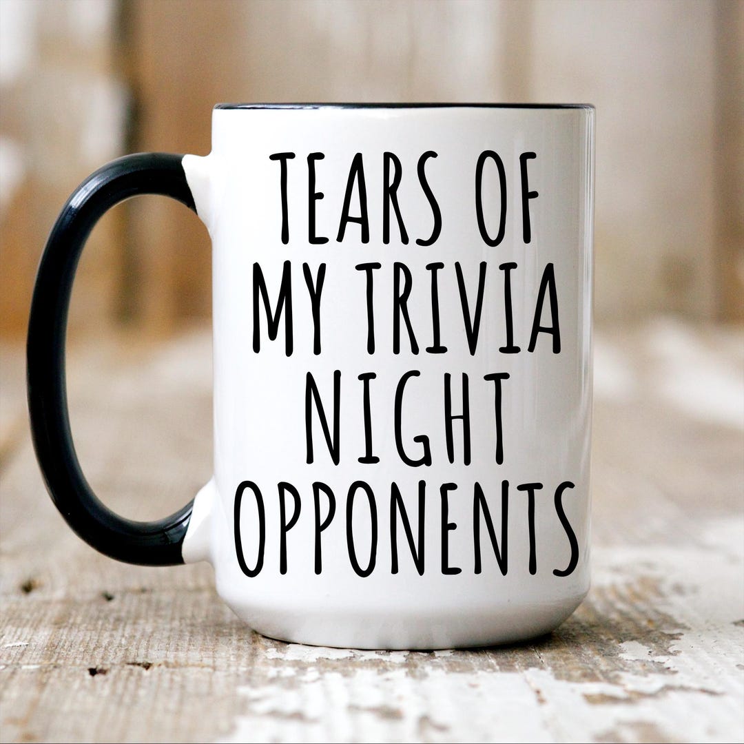 Tears of My Trivia Night Opponents, Funny Trivia Mug, Trivia Lover Gift ...