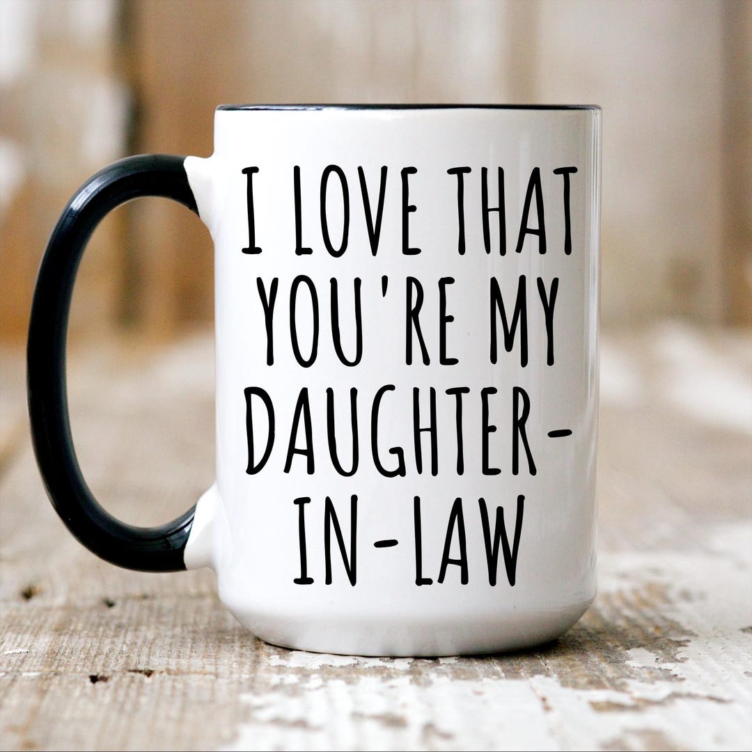 Daughter in Law Mug, Daughter-in-law Gift, DIL Gift, for My Daughter in ...