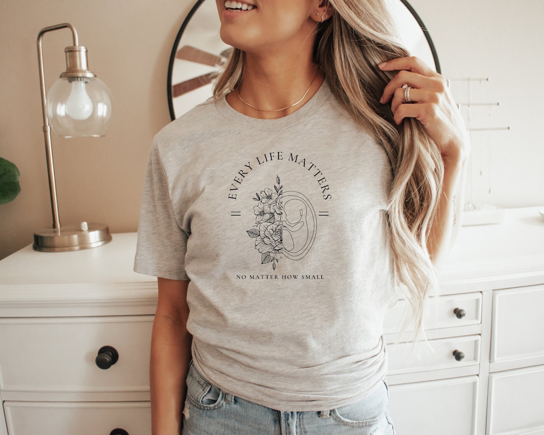 Every Life Matters Pro-life Shirt, Baby in Womb, Save the Babies ...