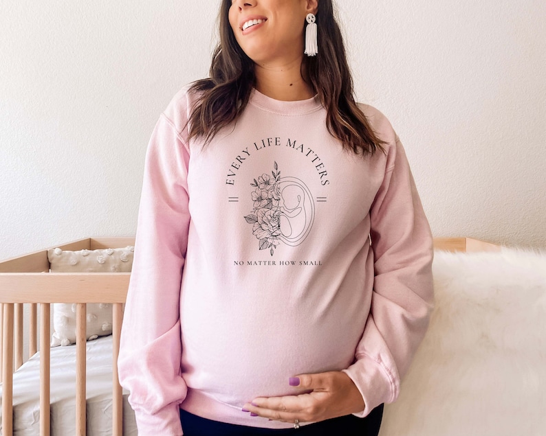 Every Life Matters Pro-life Sweatshirt, Baby in Womb, Save the Babies ...