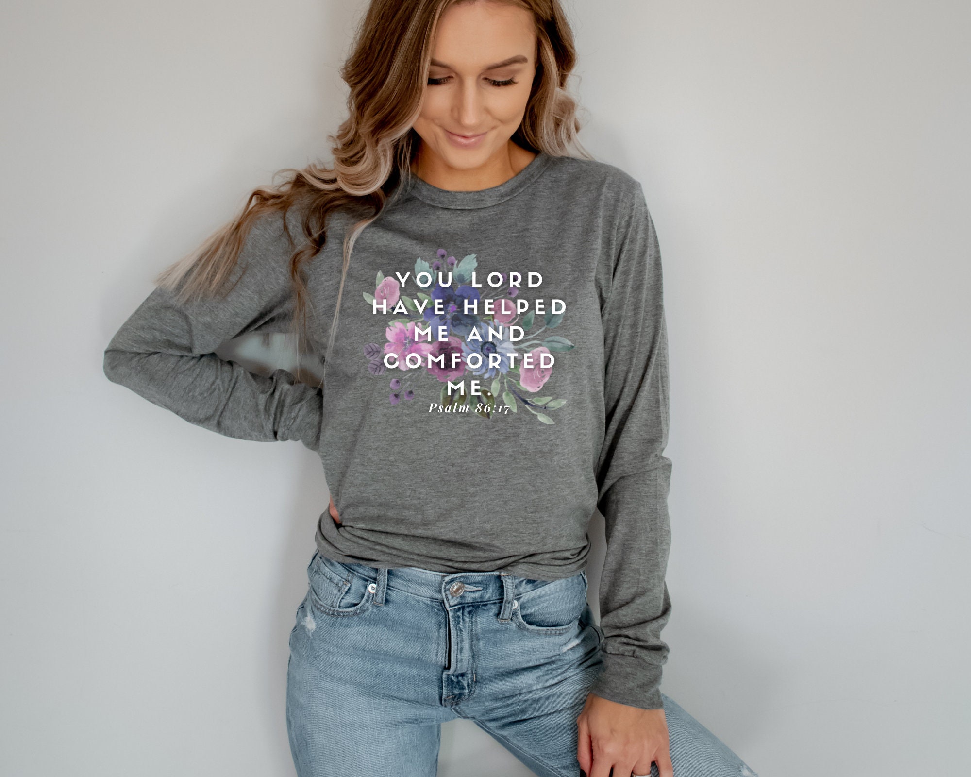 You Lord Have Helped Me and Comforted Me Psalm 86 17 Shirt - Etsy