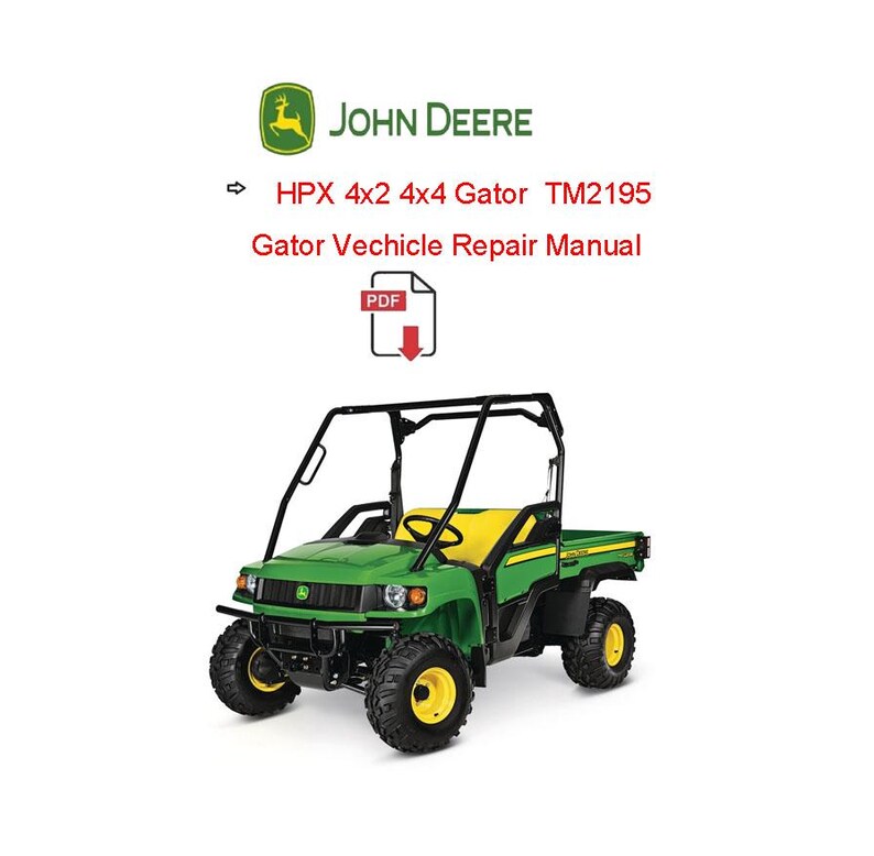 John Deere HPX 4x2 4x4 Gator Utility Vechicle Service Repair Technical ...