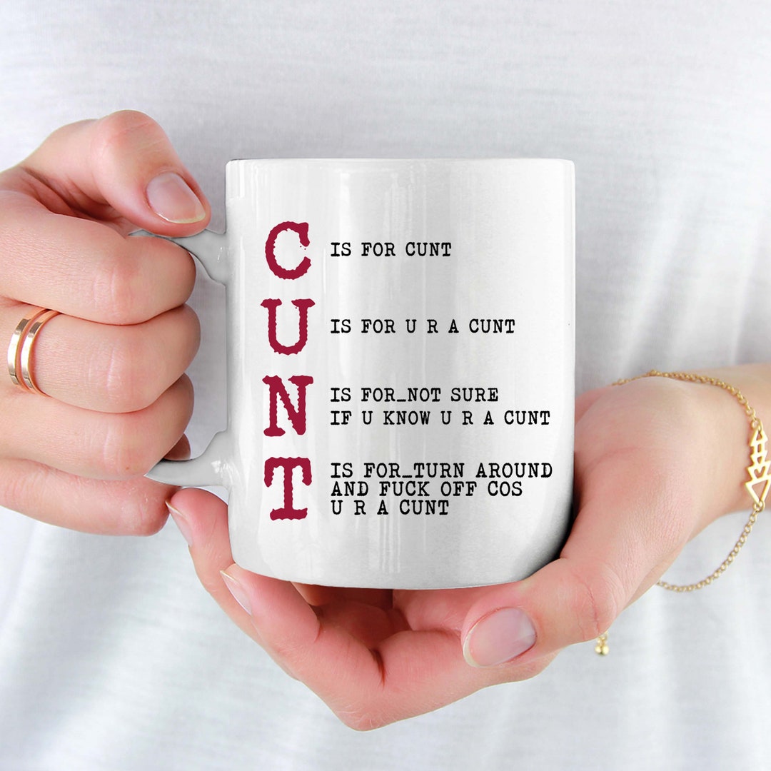 Cunt Coffee Mug Offensive Humour Saying Mug T For Coworkers Unt