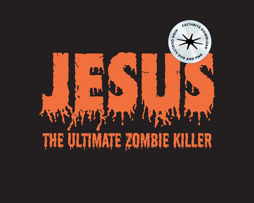 Jesus the Zombie Killer Slime Typography Art, SVG and PNG File for ...