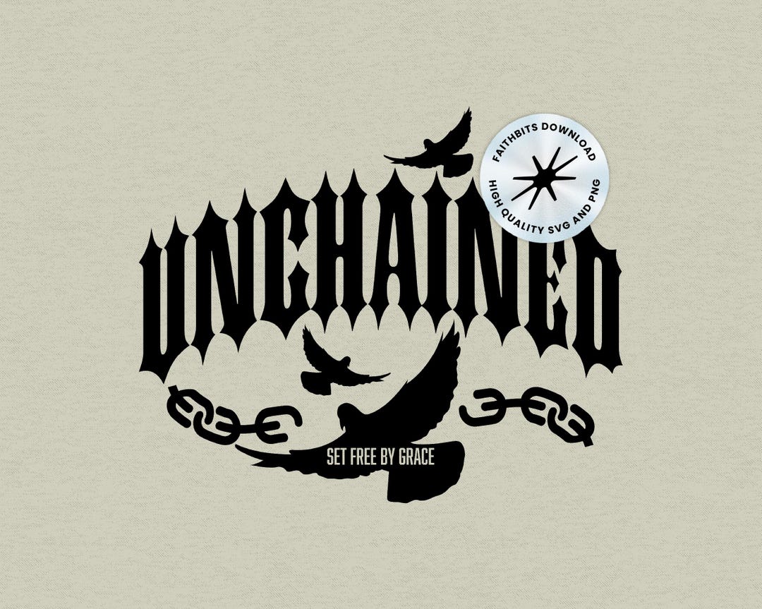 Unchained Christian SVG PNG | Streetwear Faith Design | Freedom in ...