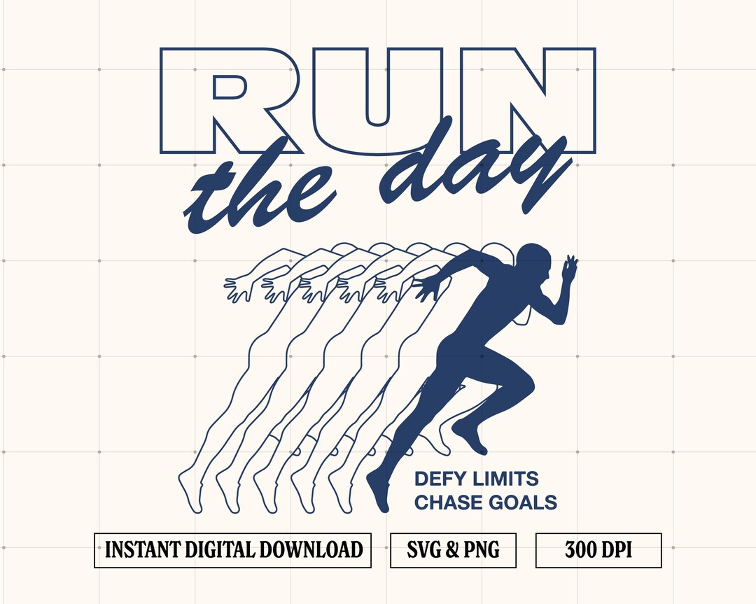 Run the Day Motivational PNG and SVG Design, Running Inspired High ...