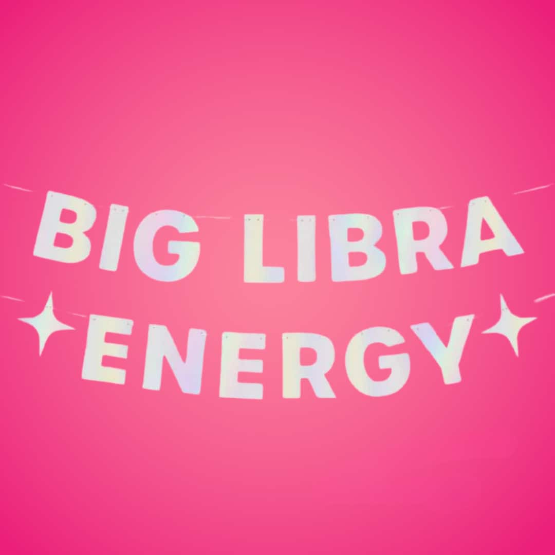 Big Libra Energy Birthday Party Iridescent Foil Banner - 5 Ft. | Zodiac ...