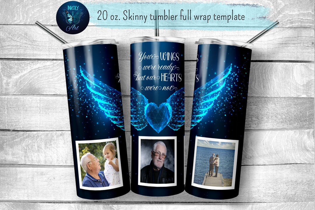 Memorial Photo Tumbler Sublimation Design. Your Wings Were Ready but ...