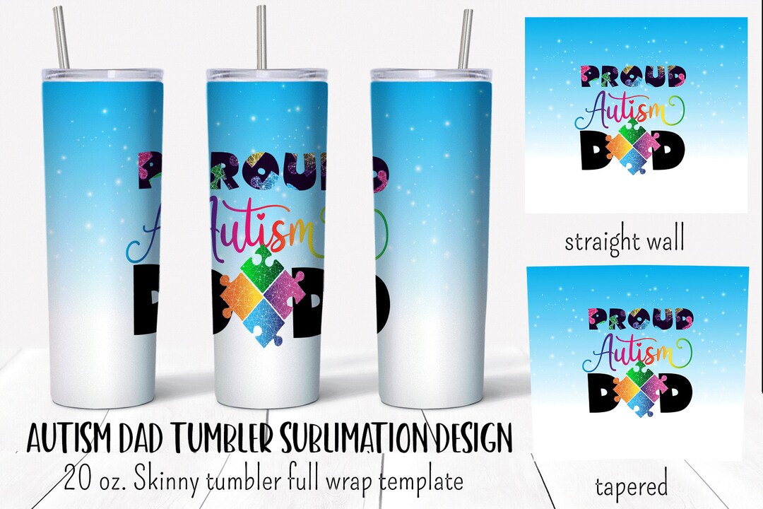 Proud Autism Dad Sublimation Tumbler Design. Autism Awareness . 20oz ...