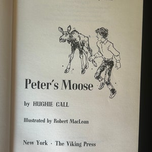 Peter’s Moose - Hardcover Book - by Hughie Call - Copy 1961 - Pub ...