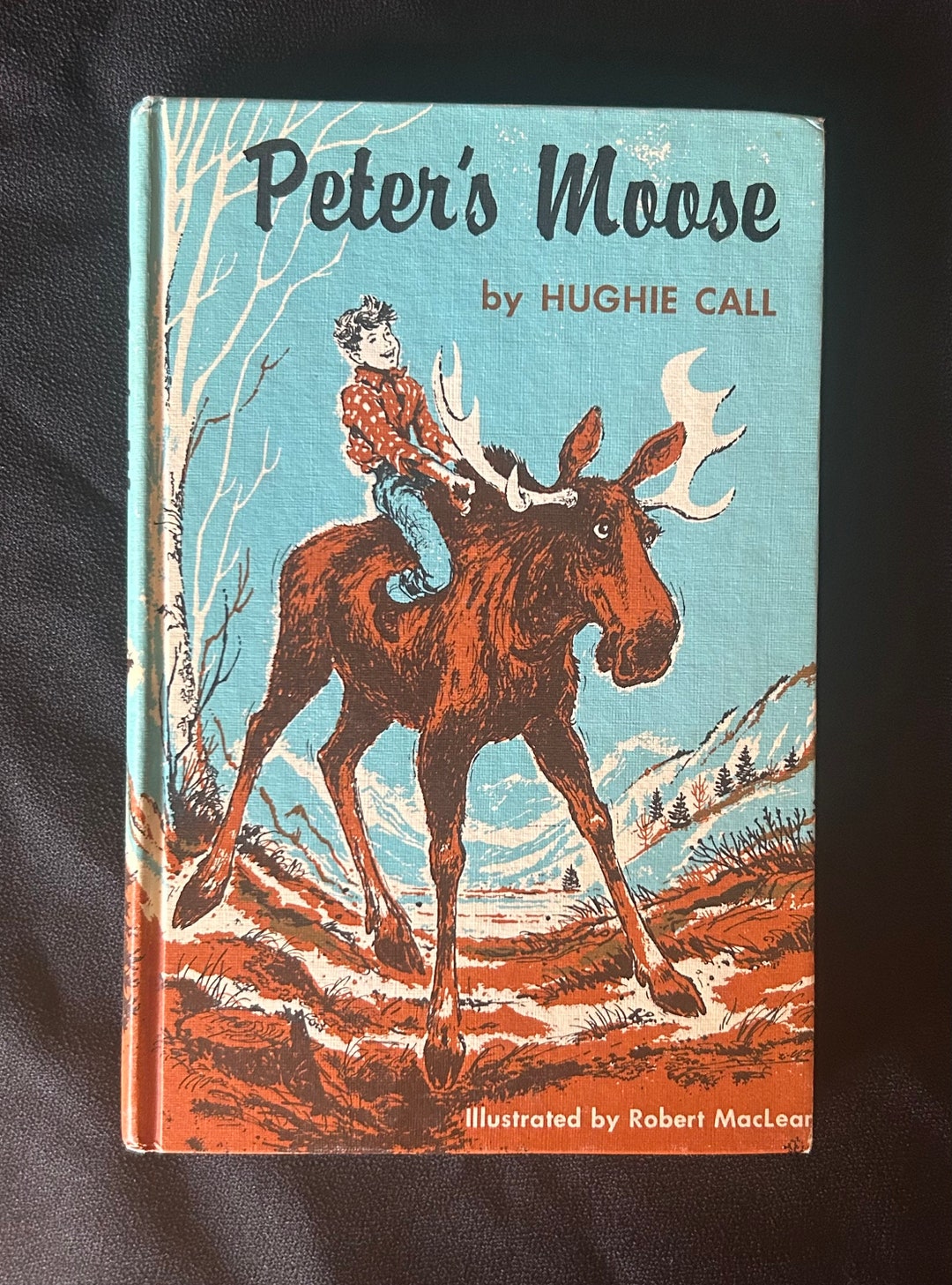 Peter’s Moose - Hardcover Book - by Hughie Call - Copy 1961 - Pub ...