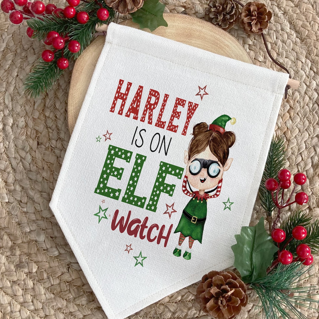 Personalised Elf Watch Christmas Sign, Christmas Flag, Christmas Elf ...