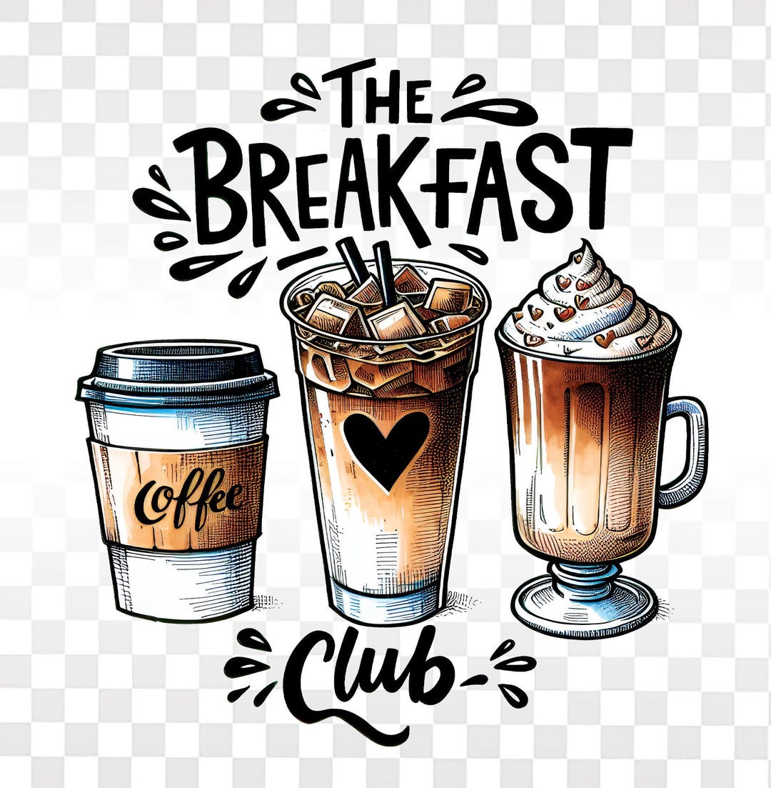 The Breakfast Club PNG | Coffee Sublimation PNG | Popular Trendy Png ...