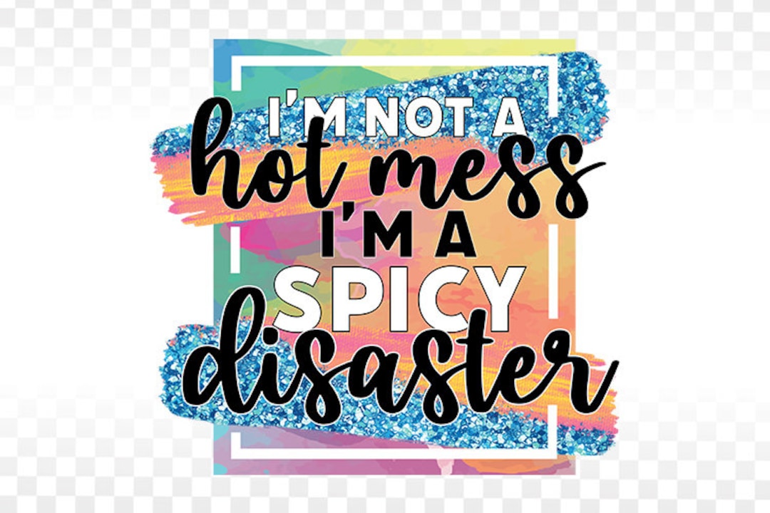 Spicy Disaster Mom Life PNG, Funny Adult Sarcastic Design (digital ...