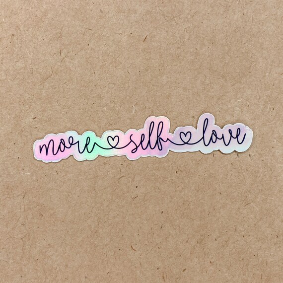 More Self Love Sticker Positive Quotes Mental Health | Etsy