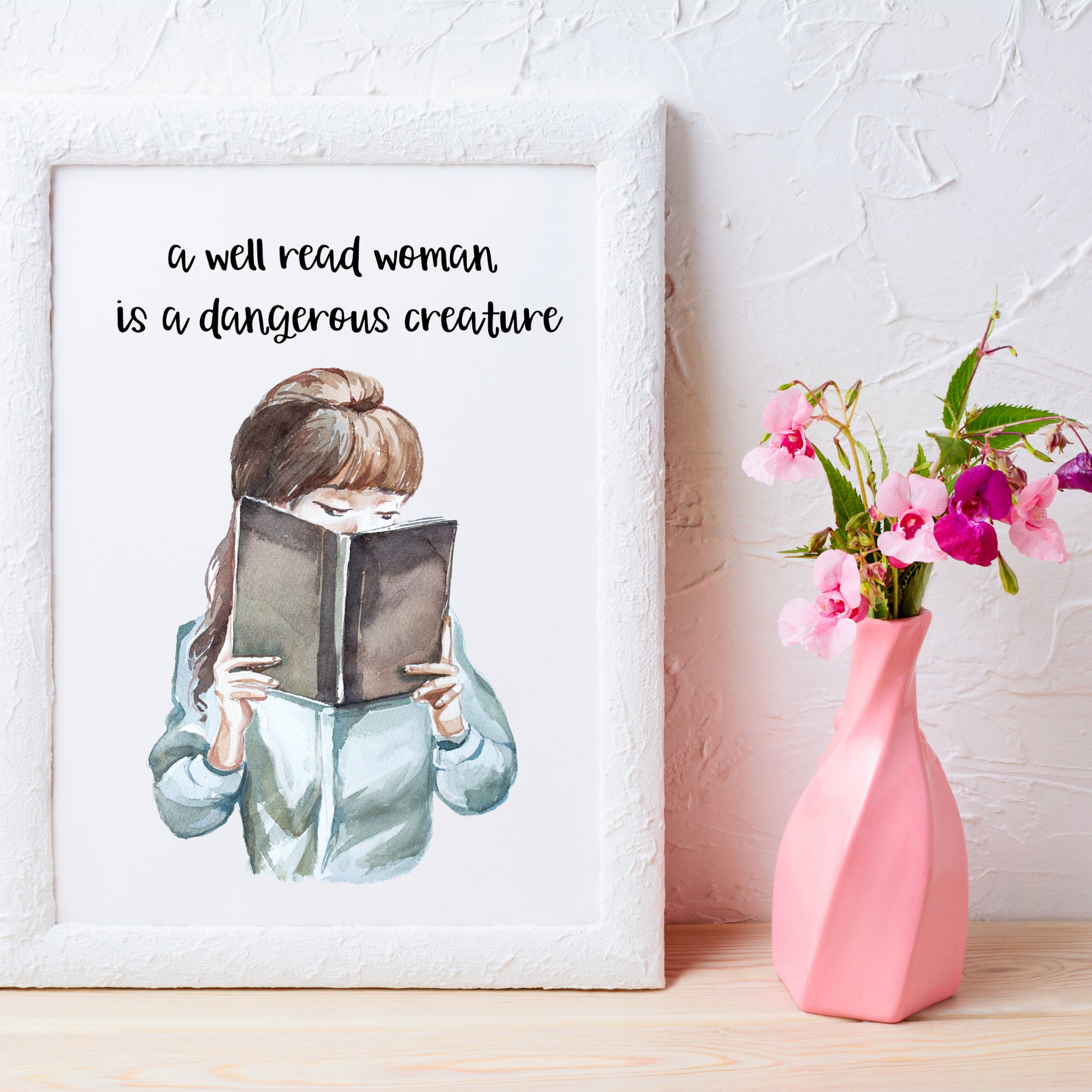 Book Wall Art, Quote, Read, A Well Read Woman is a Dangerous Creature ...
