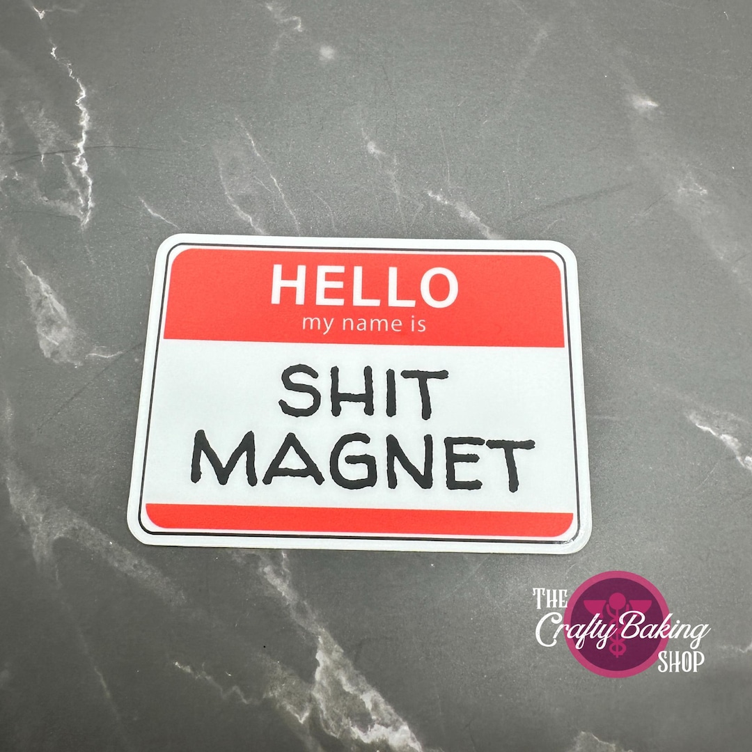 Shit Magnet Sticker, Hello My Name is Funny Sticker - Etsy
