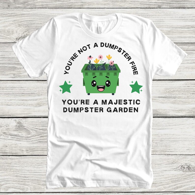 Dumpster Garden SVG/PNG, Dumpster Fire SVG, Sublimation Designs - Etsy