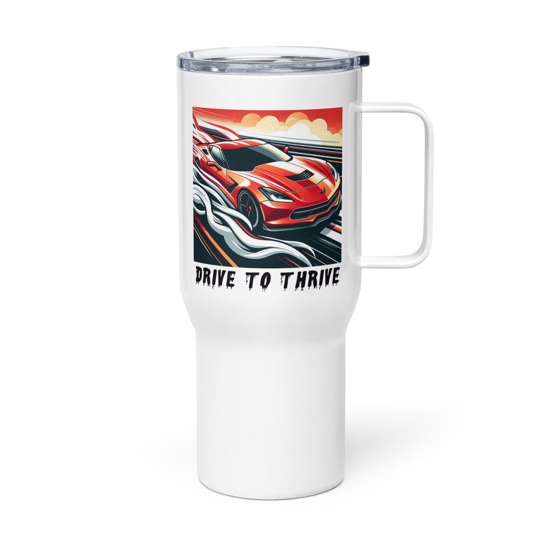 Drive to Thrive Travel Mug With a Handle Perfect Gift for the Car ...