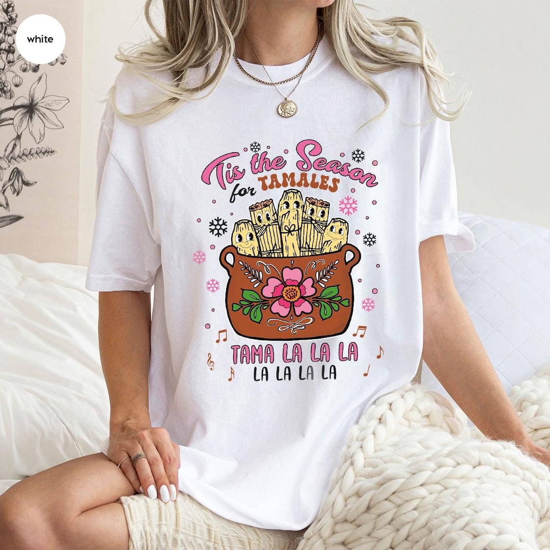 Retro Mexican Food Shirt, Tamale Food Tshirts, Tis the Season Tamale T ...