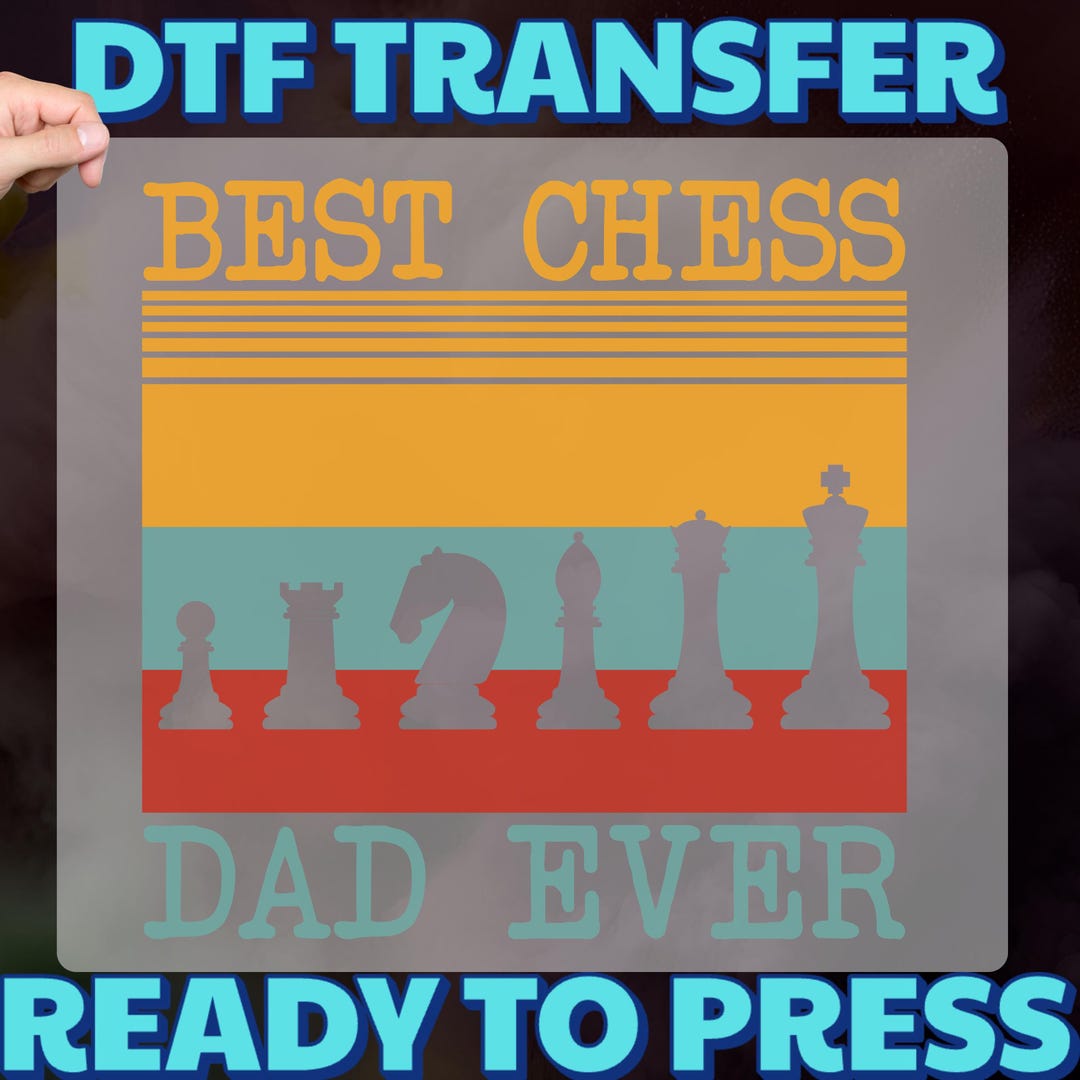Best Chess Dad Ever DTF Heat Transfer, Iron on Chess Father Shirt ...