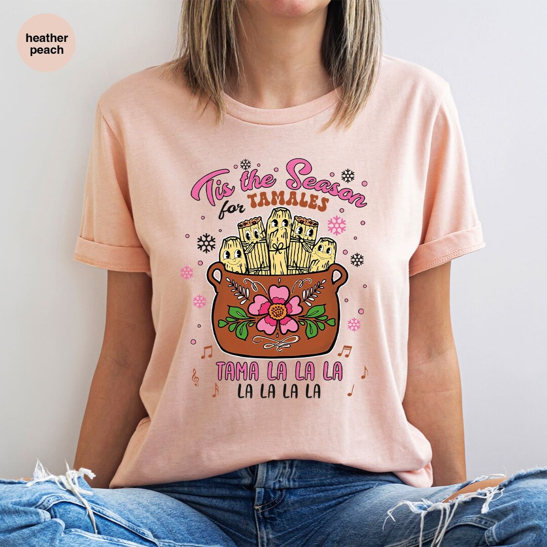 Retro Mexican Food Shirt, Tamale Food Tshirts, Tis the Season Tamale T ...