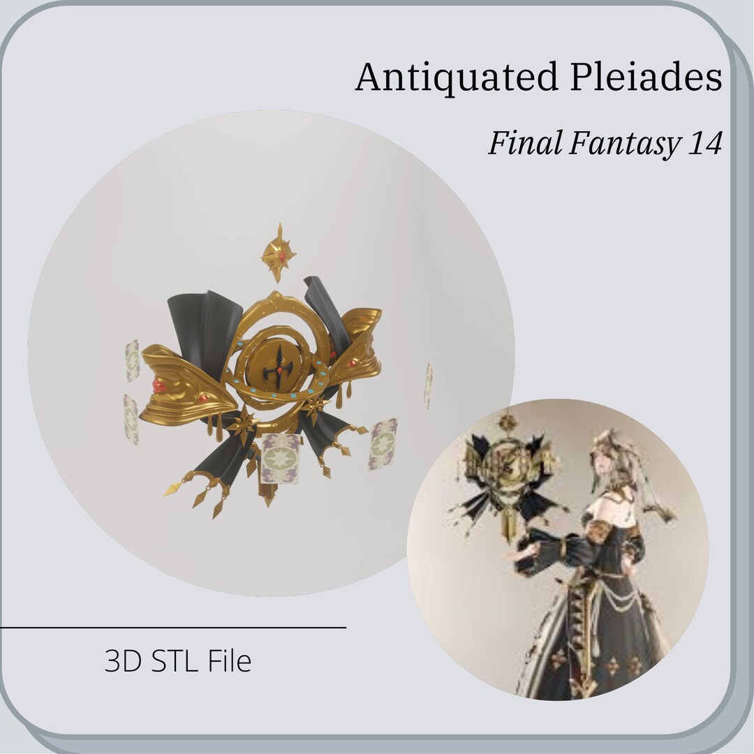 Antiquated Pleiades From Final Fantasy 14 *3D STL DIGITAL File ONLY* - Etsy
