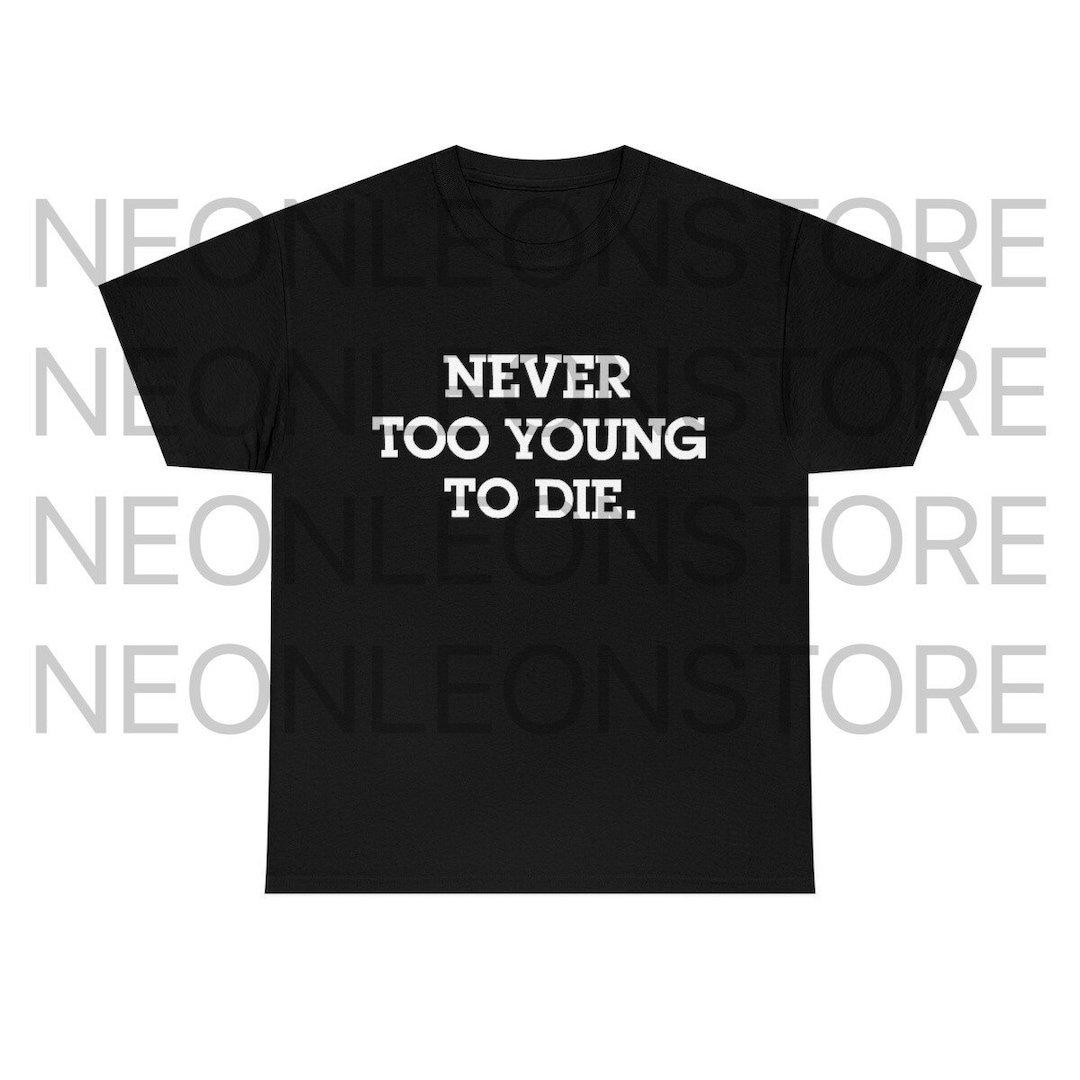 Never Too Young to Die Number Nine Heavy Cotton Tee - Etsy