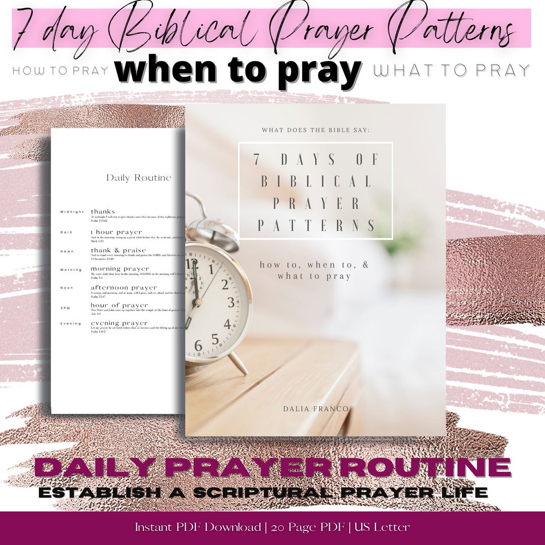 7 Days of Biblical Prayer Patterns: How to Pray, When to Pray, What to ...