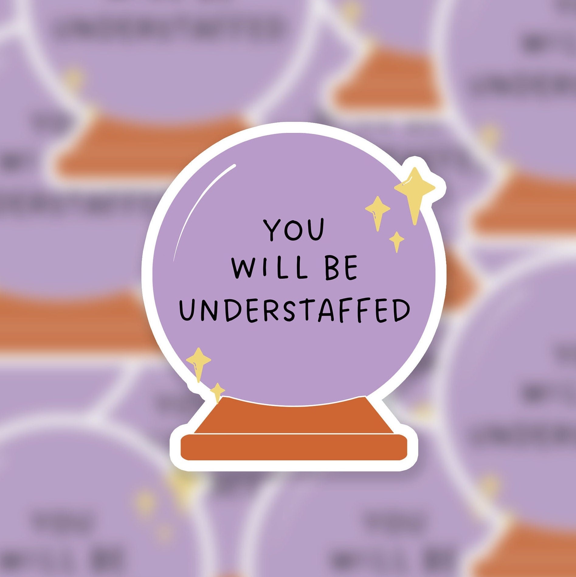 You Will Be Understaffed Sticker Funny Decals Healthcare - Etsy