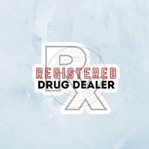Registered Drug Dealer Sticker Funny Pharmacy Sticker | Etsy