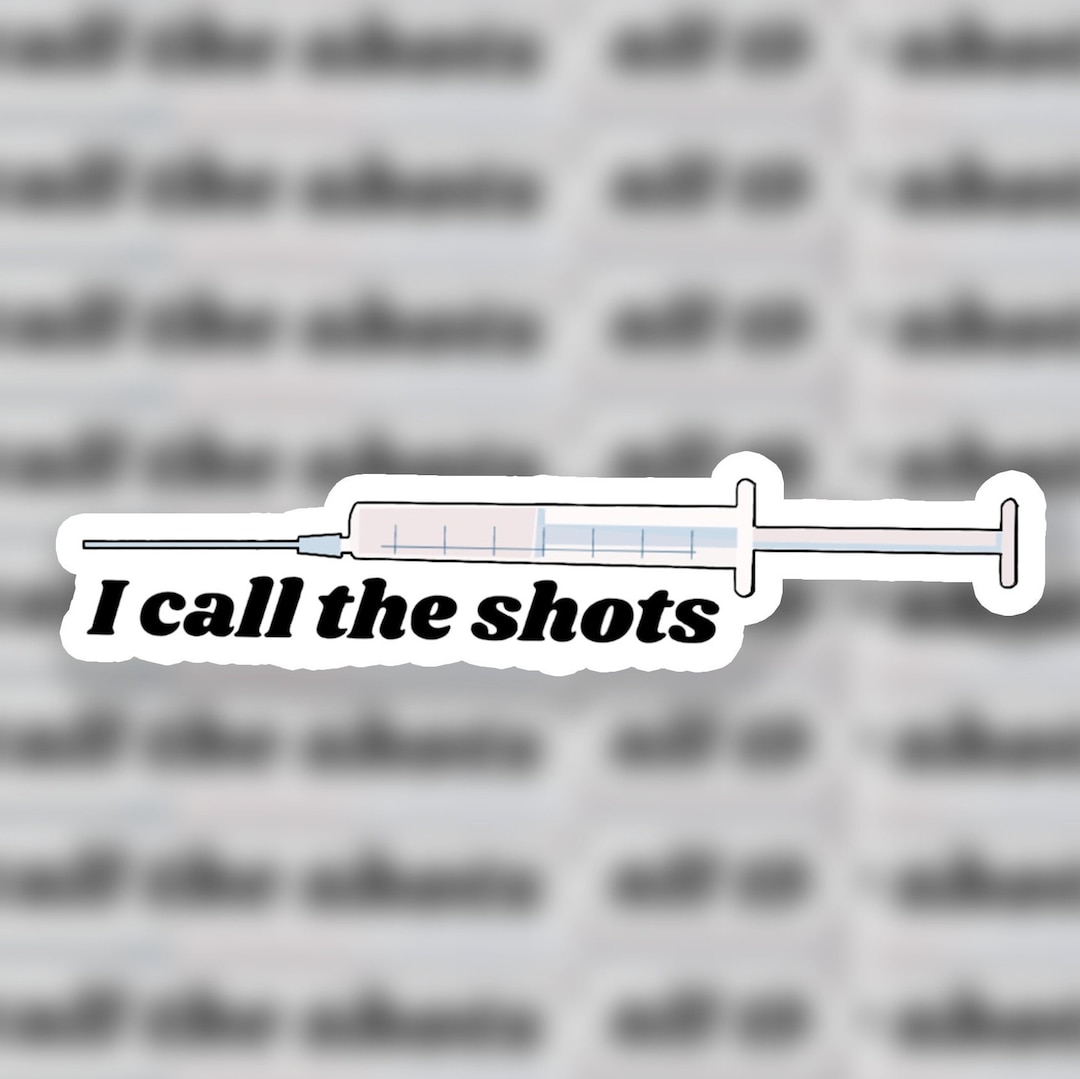 I Call the Shots | Sticker | Funny Pharmacy Sticker | Medical Sticker ...