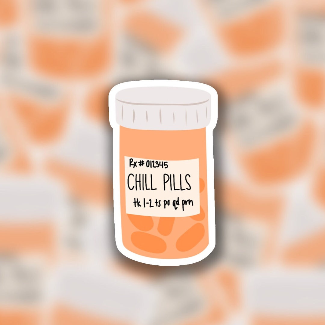 Chill Pill | Sticker | Funny Pharmacy Sticker | Medical Sticker | Rx ...