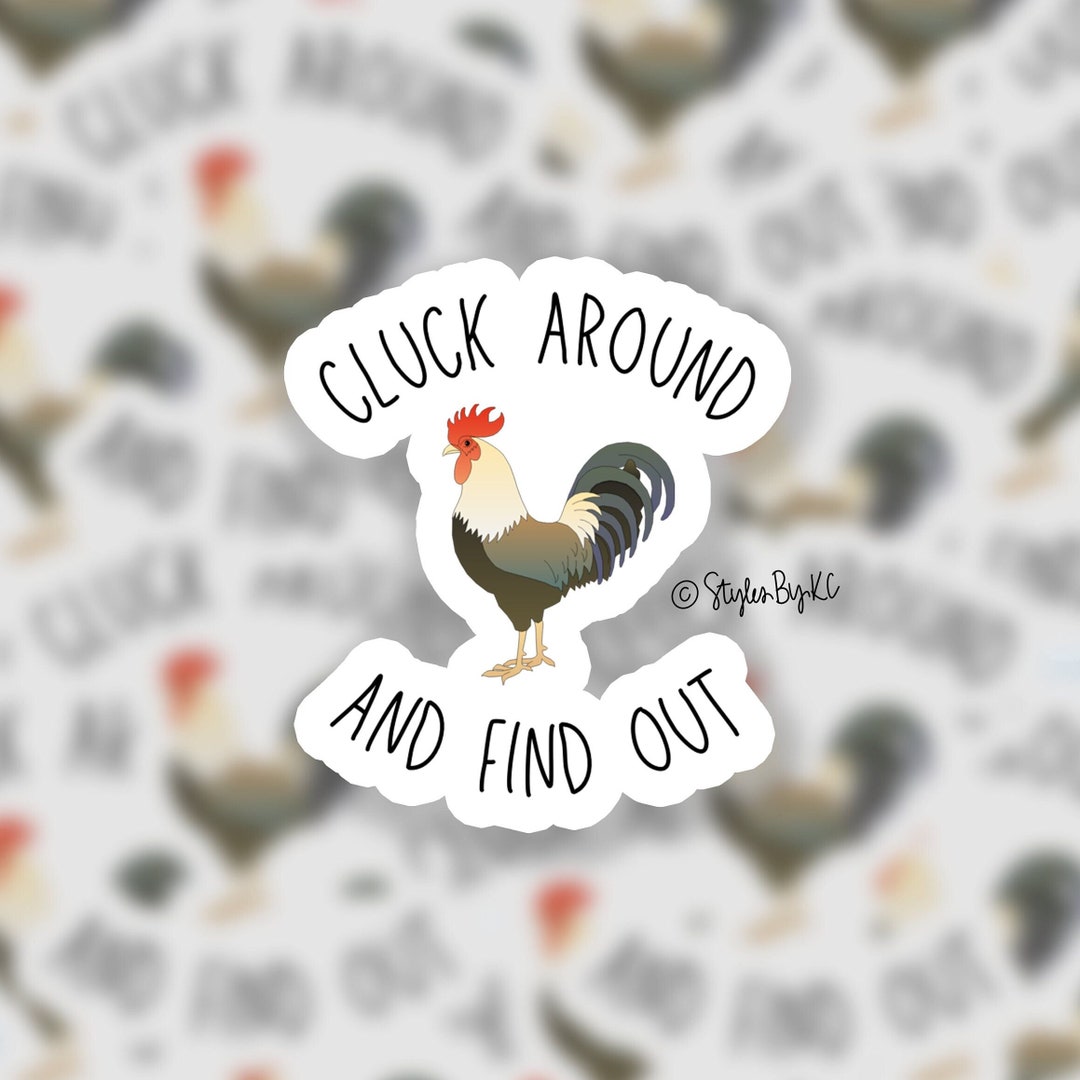 Cluck Around and Find Out Sticker Funny Sticker Sticker for Laptop Yeti ...