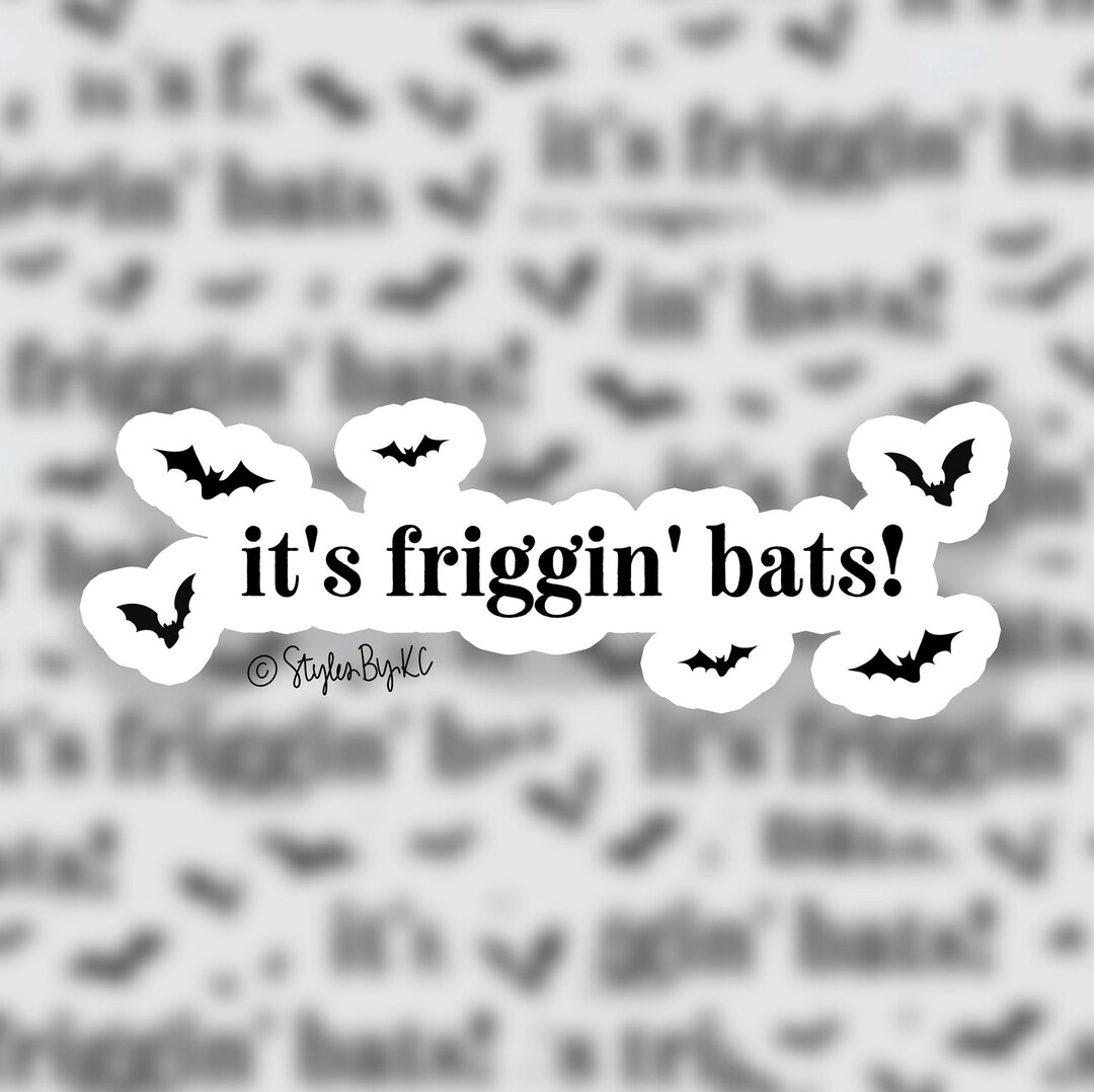 It's Friggin' Bats Sticker Vine Reference Sticker Halloween Sticker ...
