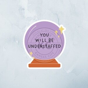 You Will Be Understaffed | Sticker | Funny Decals | Healthcare Worker ...