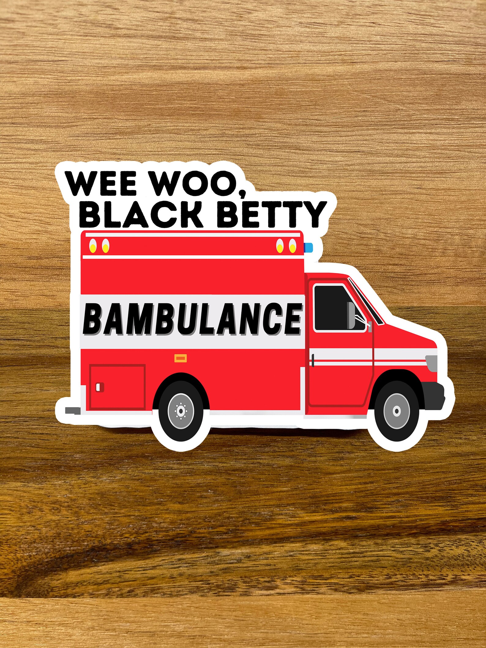Wee woo Black Betty Bambulance Funny EMS Sticker EMT Rn | Etsy
