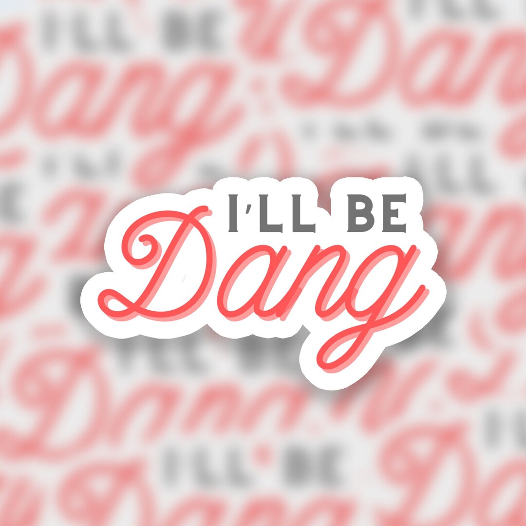 I’ll Be Dang Funny Midwest Sticker | Midwest Sayings | Country People ...