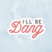 Ill Be Dang Funny Midwest Sticker Midwest Sayings Country - Etsy