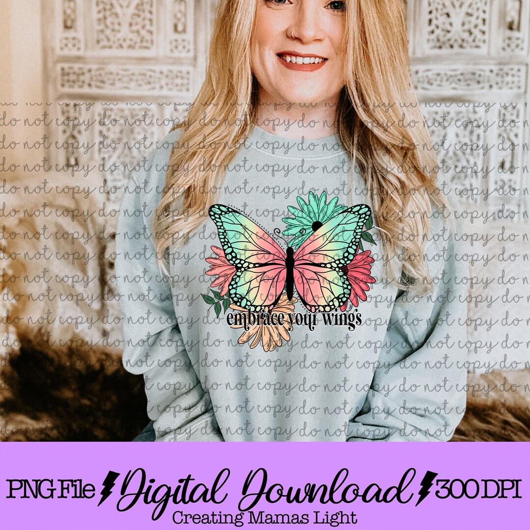 Embrace Your Wings Design Digital Design Sublimation Design Digital ...