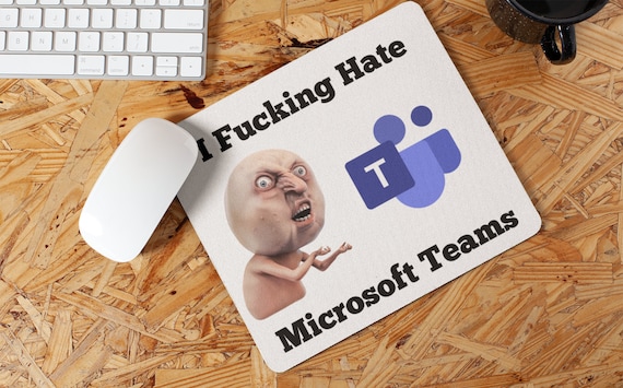 I Hate Microsoft Teams Funny Mouse Mat Mouse Pad Desktop - Etsy